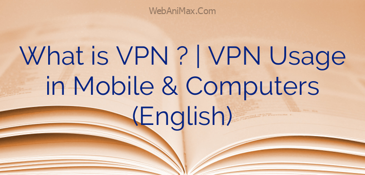 What is VPN & How Does It Work on Mobile & Computers? (English)